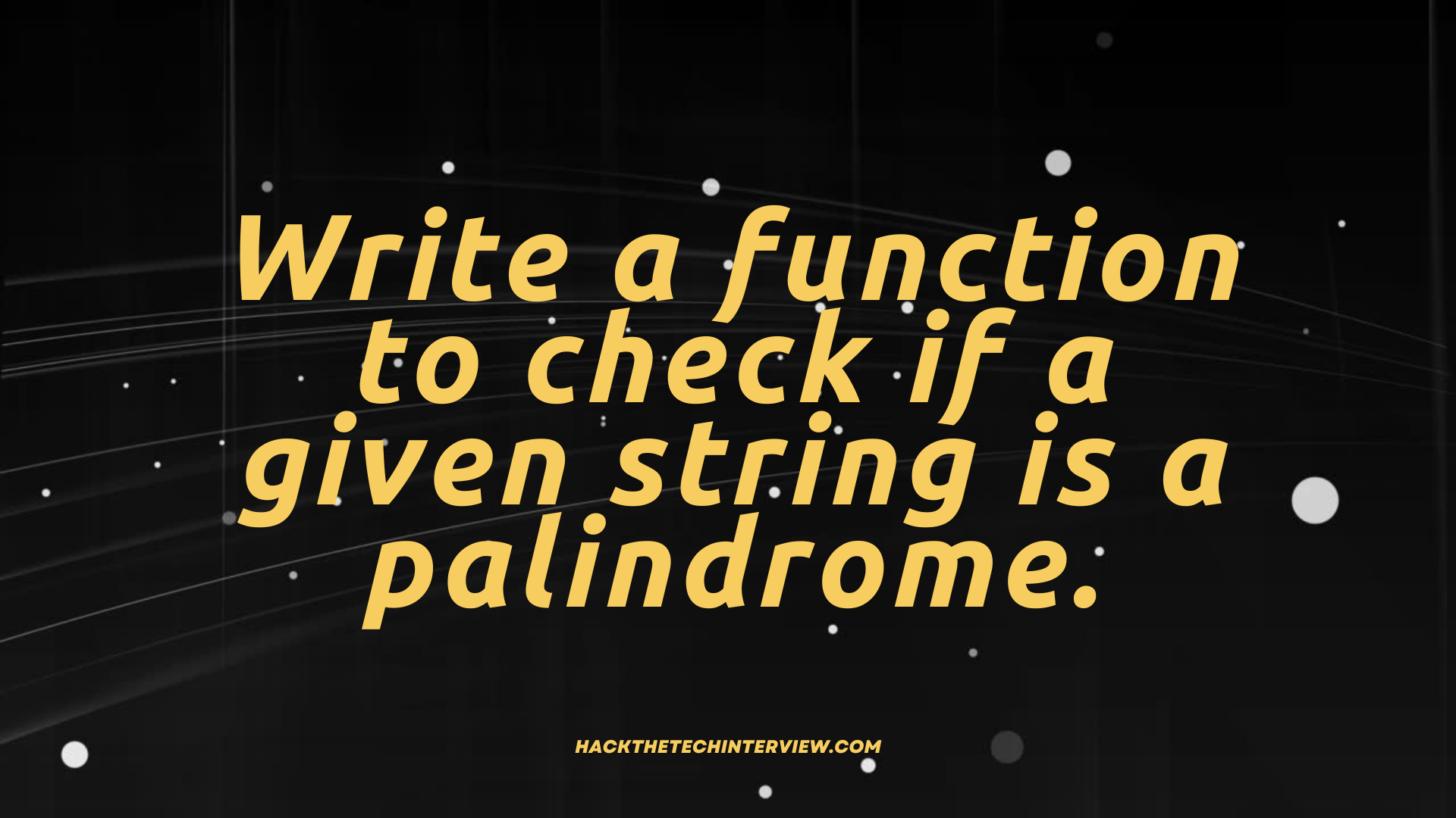 Write A Function To Check If A Given String Is A Palindrome
